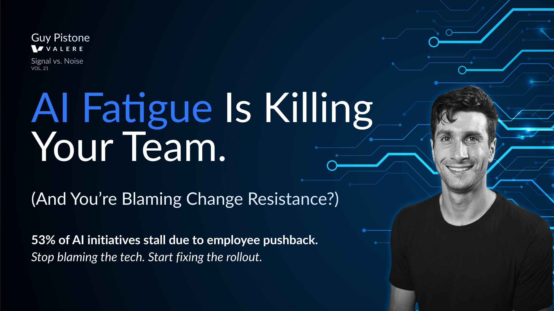 Signal vs. Noise: AI Fatigue Is Real (And It's Your Fault) | Valere - AI Transformation ...